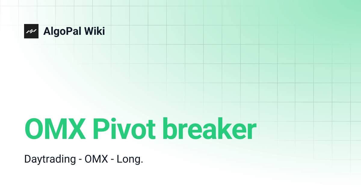 OMX Pivot breaker | AlgoPal Wiki